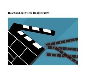 How To Shoot Micro Budget Films
